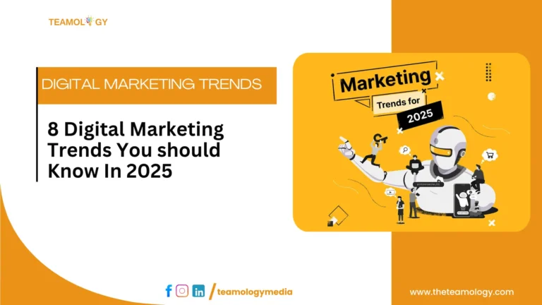 8 Digital Marketing Trends You should Know In 2025